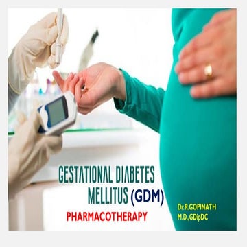 ORAL DRUGS & INSULINS IN THE MAMAGEMENT of GDM.ppt