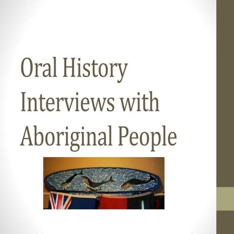 Oral history interviews with Aboriginal people | PPTX