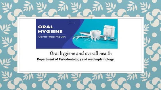 Oral hygiene ppt | PPTX