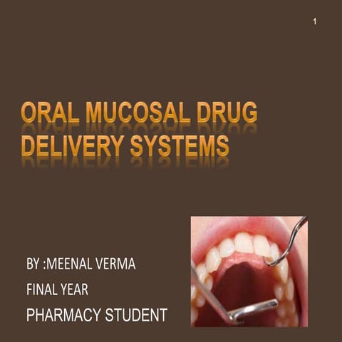 Oral mucosal drug delivery systems | PPTX