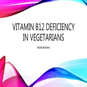 Vitamin B12 Deficiency in Vegetarians | PPTX