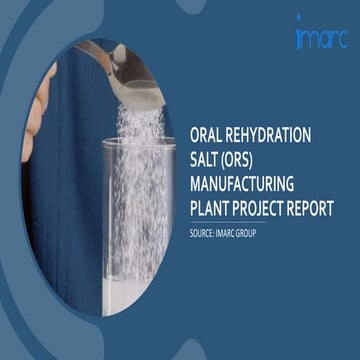 Oral Rehydration Salt (ORS) Manufacturing Plant Project Report.pptx