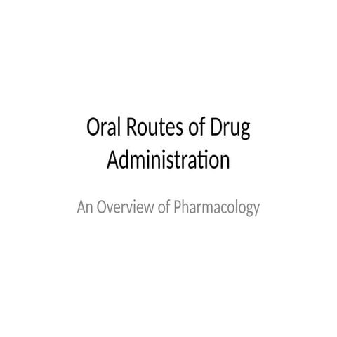 Oral_Routes_of_Drug_Administration.pptx .good for pharmacology | PPTX