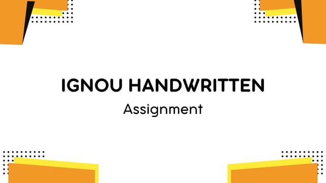 BEST IGNOU Handwritten Assignment............. | PPT BEST IGNOU Handwritten Assignment............. | PPT
