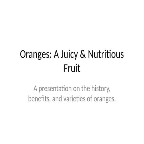 Oranges and information about oranges and other stuff | PPTX