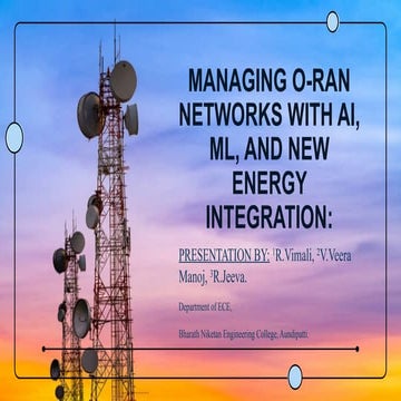 MANAGING O-RAN NETWORKS WITH AI, ML, AND NEW ENERGY INTEGRATION: | PPTX