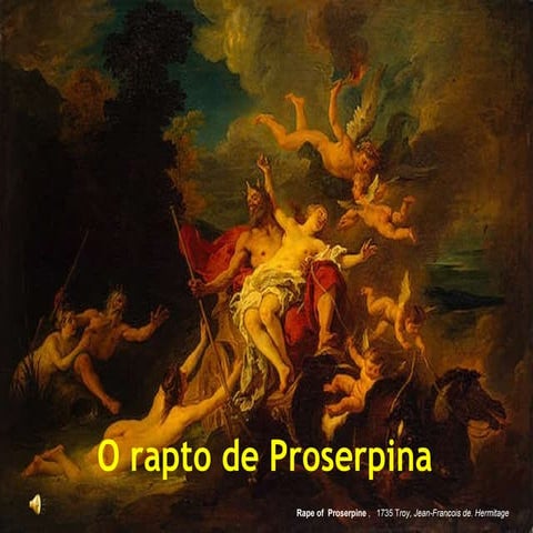 O RAPTO DE PROSERPINA | PPT