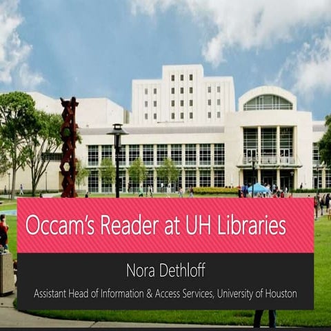 Occam's Reader at UH Libraries | PPT