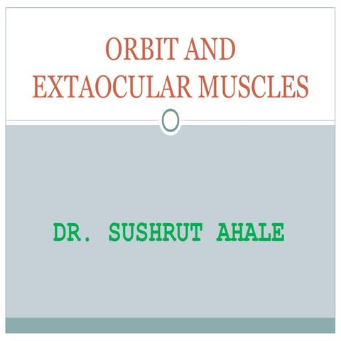 Orbit and Extra-Ocular Muscles | PPT
