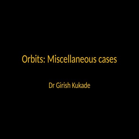 Imaging of orbits: Miscellaneous cases.pptx