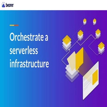 Orchestrate a serverless infrastructure | PPT