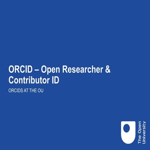 ORCIDS - Open Researcher & Contributor IDs | PPT