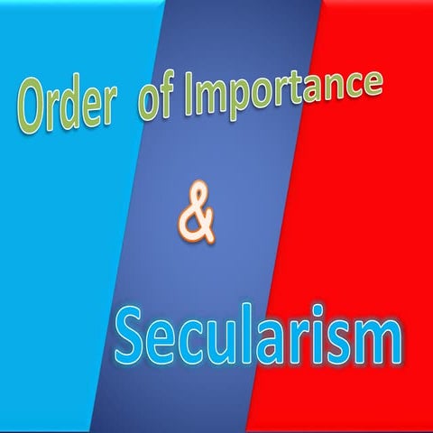 Order of importance and secularism | PPTX