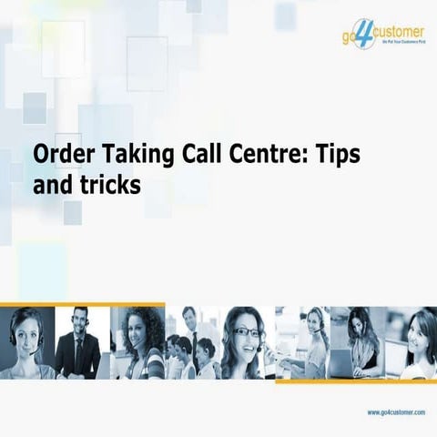 Order Taking Call Centre: Tips and tricks | PPT