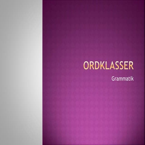 Ordklasser | PPTX
