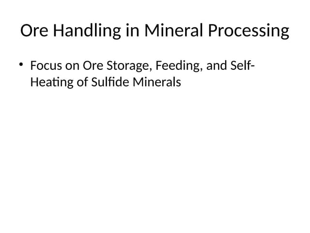 Ore_Handling_in_Mineral_Processing_Presentation.pptx Ore_Handling_in_Mineral_Processing_Presentation.pptx
