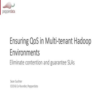 Ensuring QoS in Multi-tenant Hadoop Environments | PPT