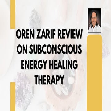 Oren Zarif Review on Subconscious Energy Healing Therapy.pdf