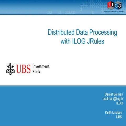 October Rules Fest 2008 Distributed Data Processing With Ilog Jrules 1722