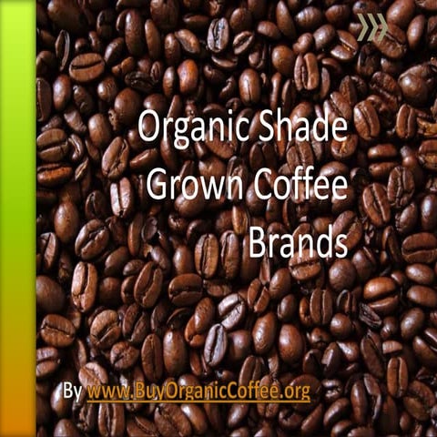 Organic Shade Grown Coffee Brands | PPTX