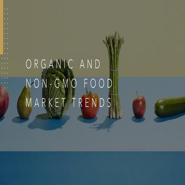Organic and Non-GMO Food Market Trends | PPT