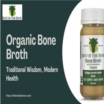 Organic Bone Broth: Traditional Wisdom, Modern Health.pptx