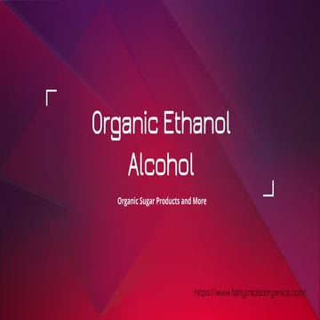 Organic ethanol alcohol | PPT