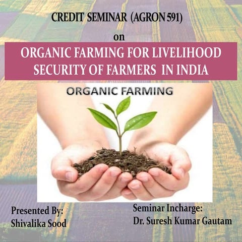 Organic farming for livelihood security of farmers in india | PPTX