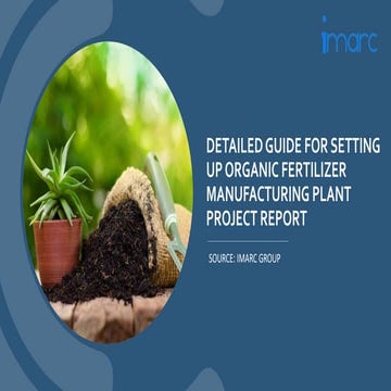 Organic Fertilizer Manufacturing Plant Project Report 2024.pptx