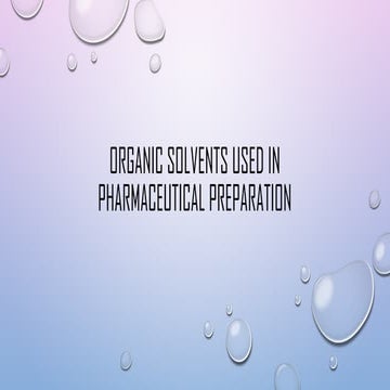 Organic solvents used in pharmaceutical preparation.pptx