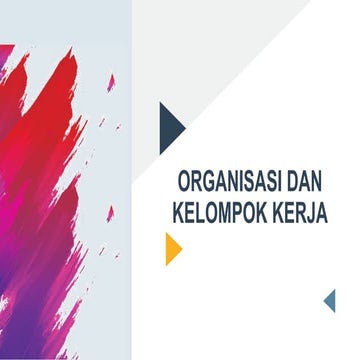 Organisasi dan Kelompok Kerja dalam Psikologi | PPTX