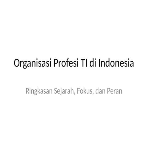 Organisasi_Profesi_TI_Indonesia organisi pada profesi bidang it.pptx