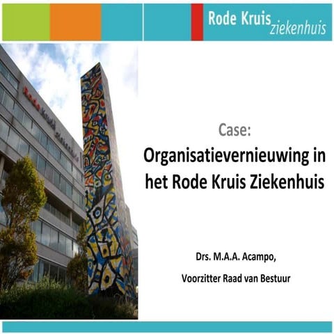 Organisatievernieuwing rode kruis ziekenhuis | PPTX