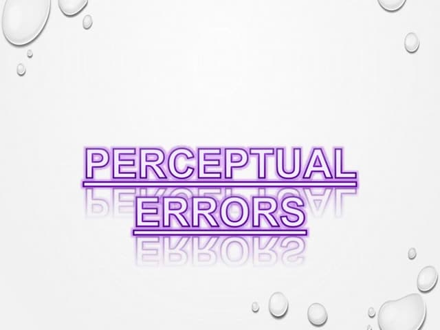 Perceptual Errors (Organization Behavior) | PPT Perceptual Errors (Organization Behavior) | PPT