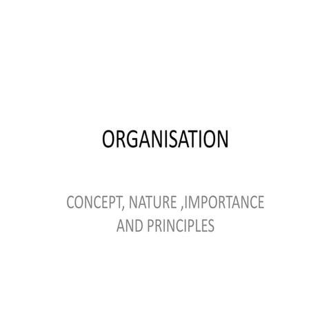 ORGANISATION, principles, struture and its importance | PPT