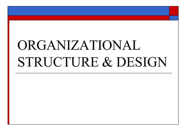 ORGANIZATIONAL STRUCTURE AND DESIGN | PPT