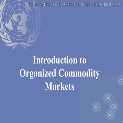 Organised commodity markets unctad | PPT
