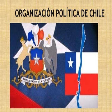 organizacion politica de chile con autoridades | PPTX
