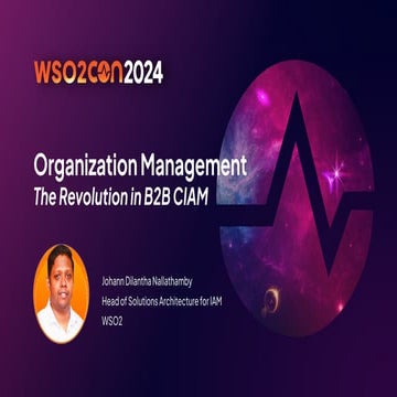 WSO2Con2024 - Organization Management: The Revolution in B2B CIAM | PDF