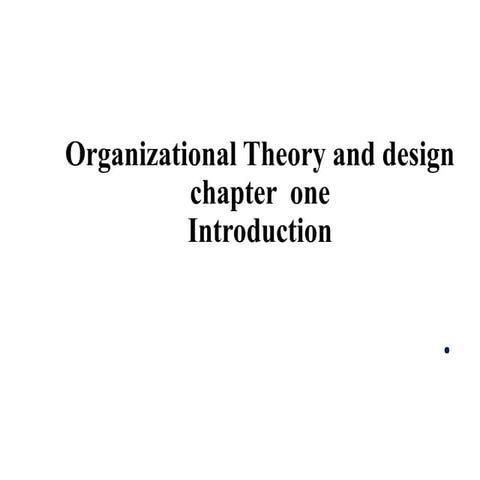Organizational-Theory-Chapter one basics and over view of ...