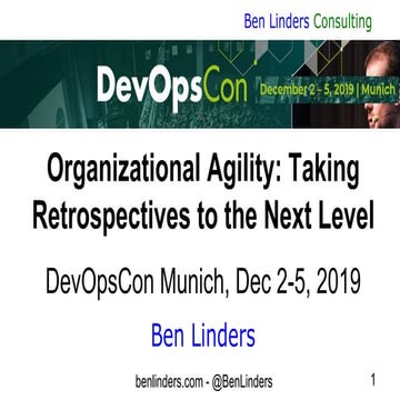 Organizational agility: Taking retrospectives to the next level - DevOpsCon Munich 2019 - Ben ...