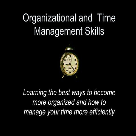 Organizational and Time Management Skills | PPT