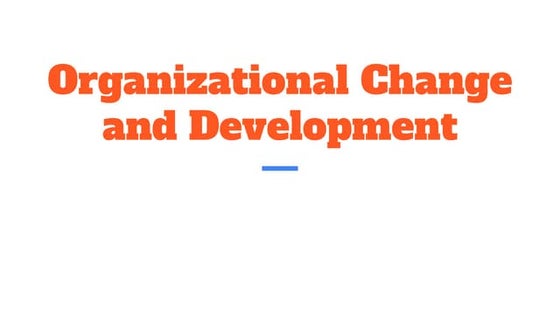 Organizational Change and Organizational Development | PPTX | Business ...