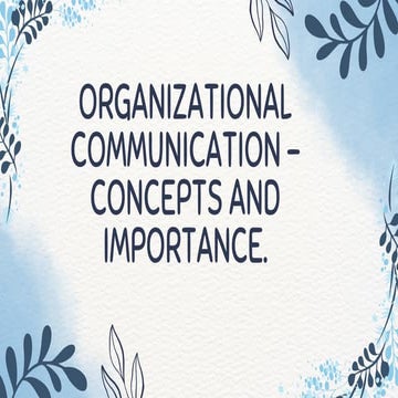 ORGANIZATIONAL communication -concepts and importance._20250806_112132 ...