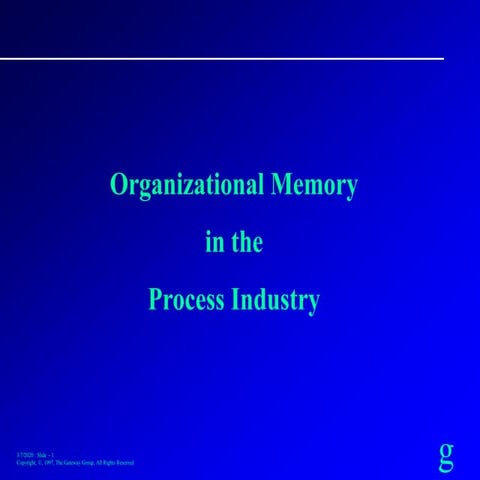 Organizational memory in the Process Industry | PPT