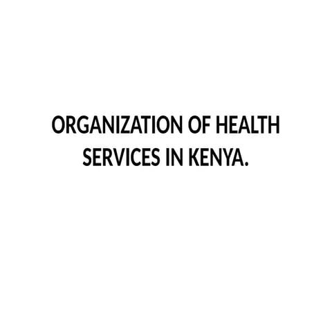 organization-of-health-services-and-system-in-kenya_ | PPT