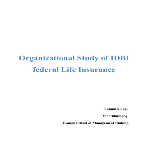 Organization study of idbi federal | DOCX | Life Insurance | Insurance