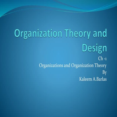 Organization theory and design ch-1 | PPTX