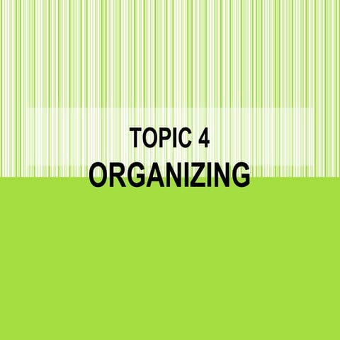 topic 4 : Organizing | PPTX