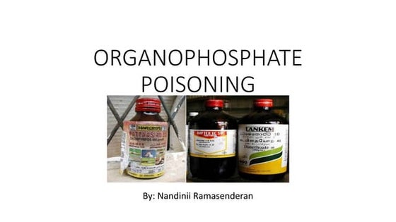 Organophosphate poisoning and its management (Clinical Toxicology) | PPT